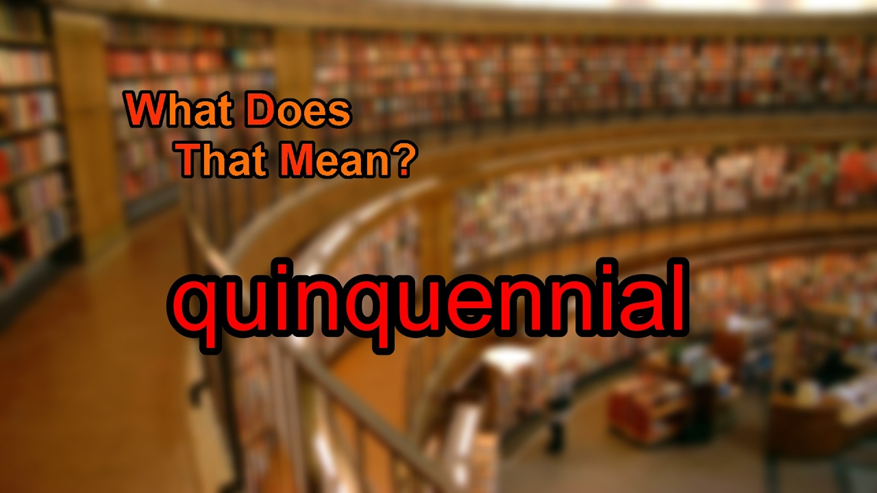 What does quinquennial mean? - YouTube