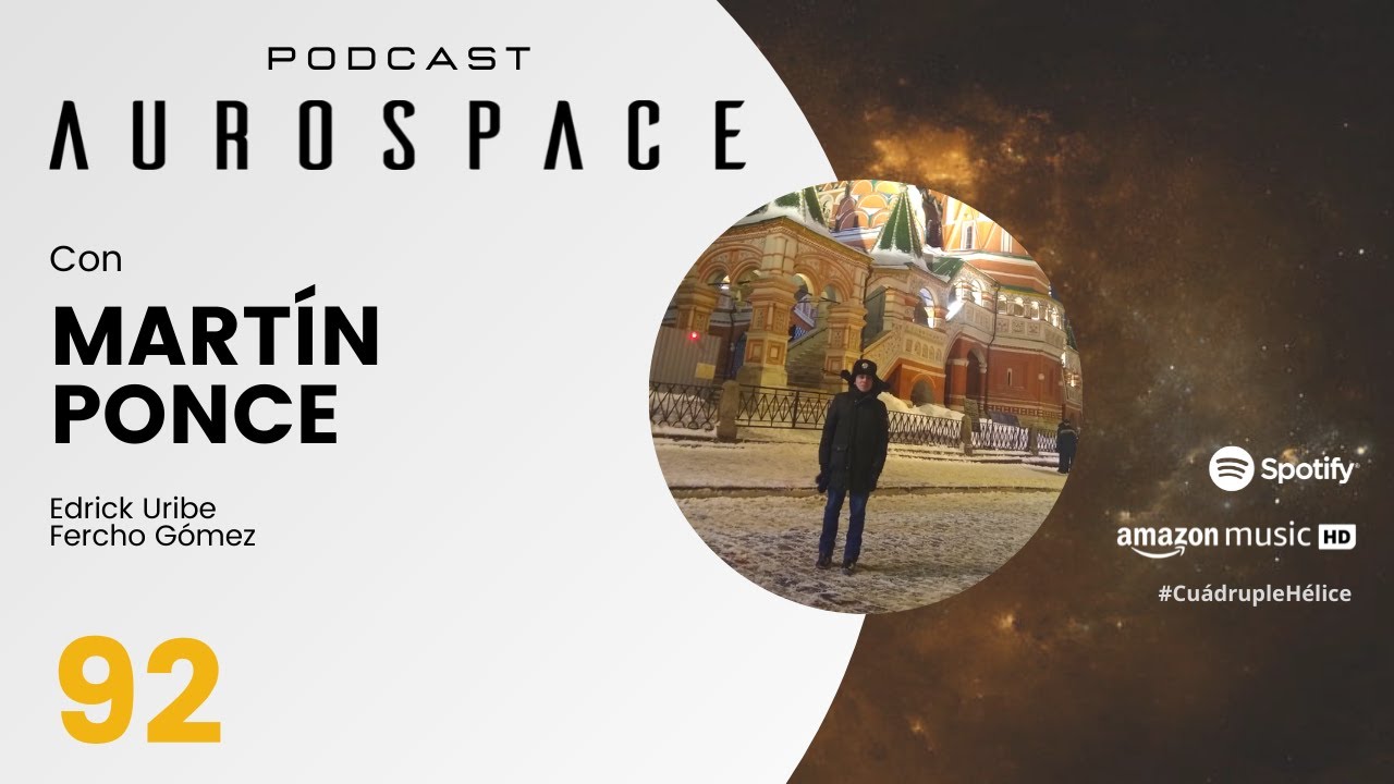 92. Martín Ponce | Podcast Aeroespacial #1 en Latinoamérica | Sponsored ...