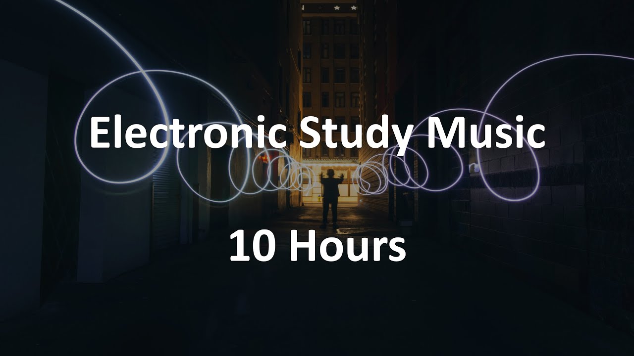 Electronic Study Music | 10 Hours - YouTube