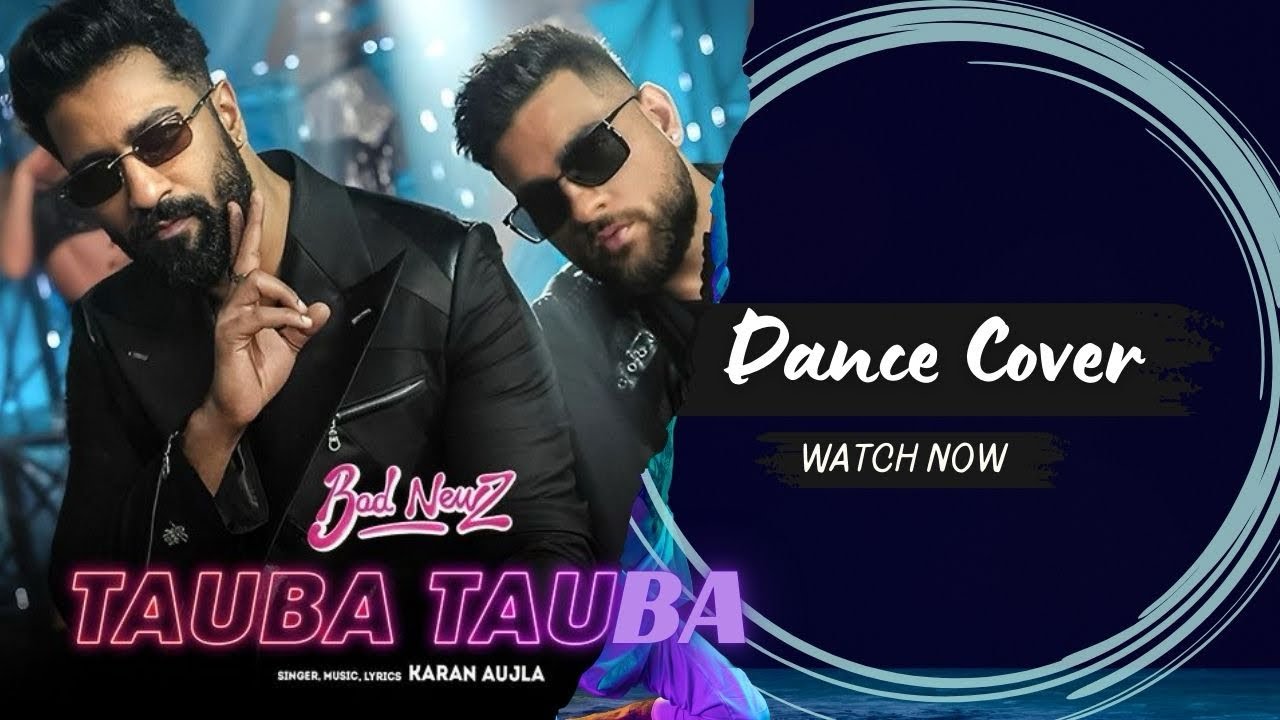 Tauba Tauba | Dance Cover | Vicky Kaushal | Karan Aujla | Dance ...
