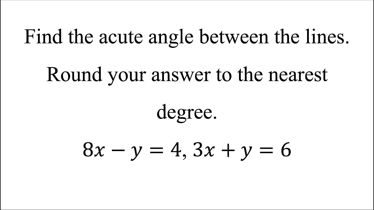 Find the acute angle between the lines. Round your answer to the ...