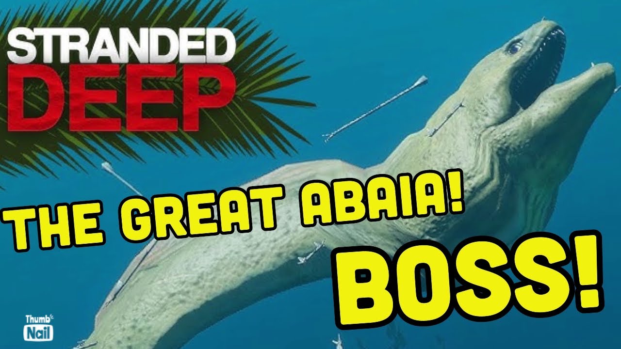 Stranded Deep Gameplay Walkthrough Part 5 - The Great Abaia BOSS! - YouTube