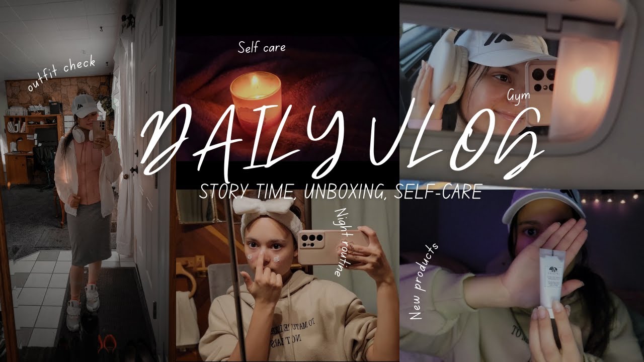 Daily Vlog: Story time, Unboxing, Self-care - YouTube