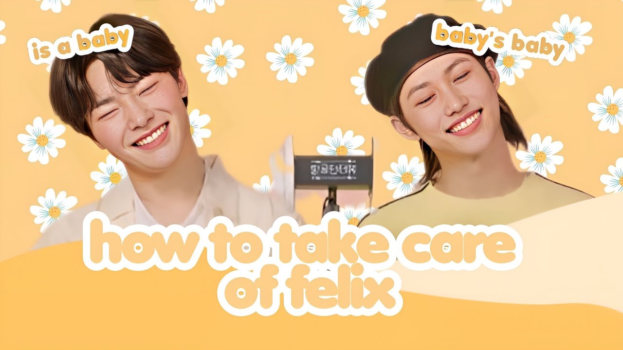 [ JEONGLIX ] how to take care of felix a guide by jeongin 🍼 - YouTube