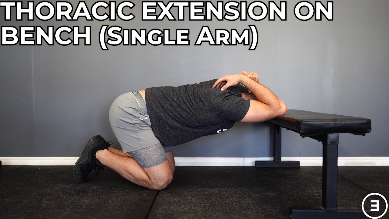 Thoracic Extension on Bench (Single Arm) - YouTube