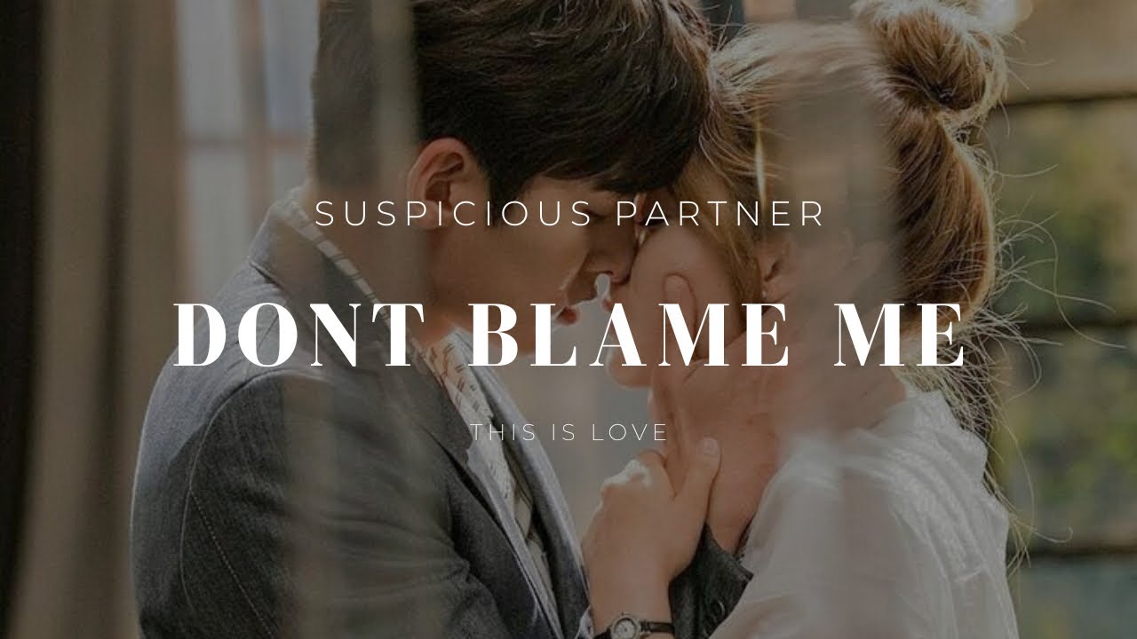 𝐒𝐮𝐬𝐩𝐢𝐜𝐢𝐨𝐮𝐬 𝐩𝐚𝐫𝐭𝐧𝐞𝐫 𝐃𝐎𝐍’𝐓 𝐁𝐋𝐀𝐌𝐄 𝐌𝐄 | 𝐊𝐢𝐬𝐬 𝐒𝐜𝐞𝐧𝐞 - YouTube