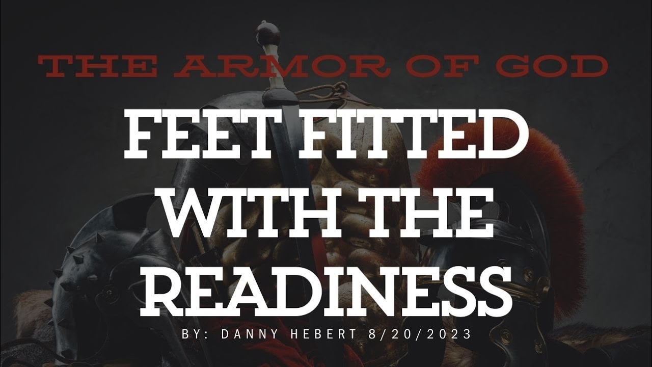 Armor of God Feet Fitted with the Readiness - YouTube