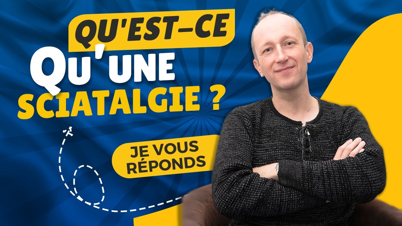 QU'EST-CE QU'UNE SCIATALGIE ? - YouTube