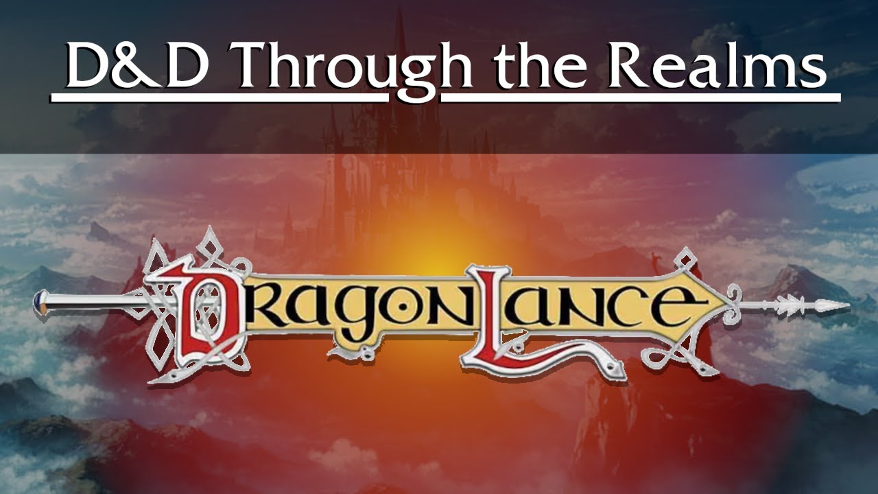 D&D Through the Realms - Dragonlance -- I Want To BE A GM - YouTube