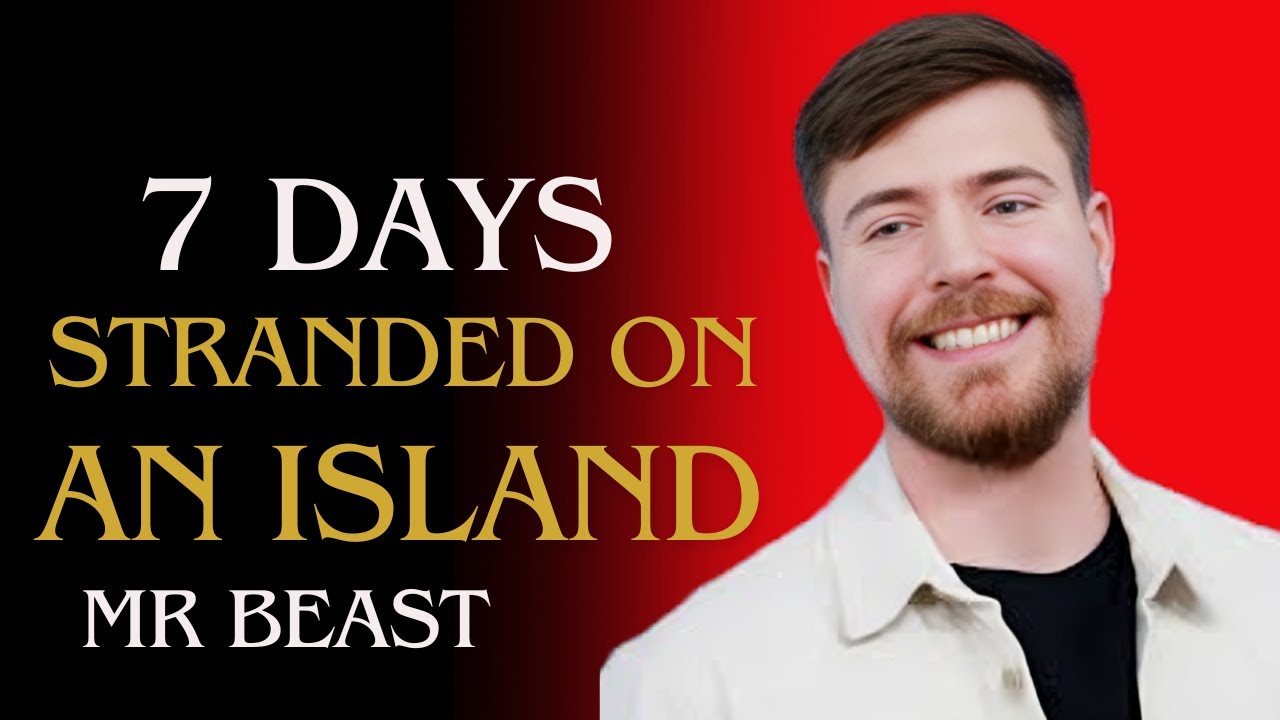 7 Days Stranded On An Island \\ MR BEAST BEST MOTIVATIONAL SPEECH - YouTube