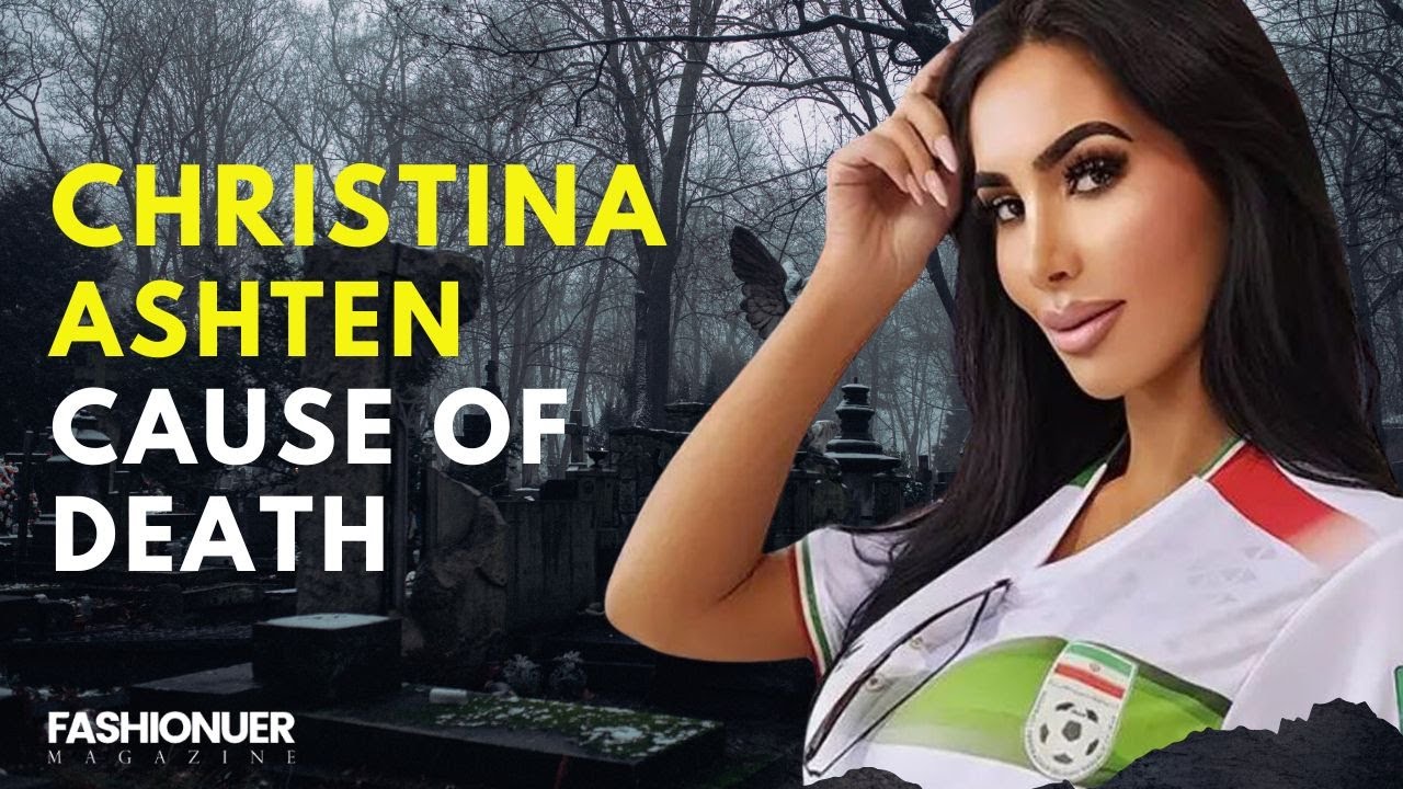 Christina Ashten Cause Of Death Revealed - YouTube