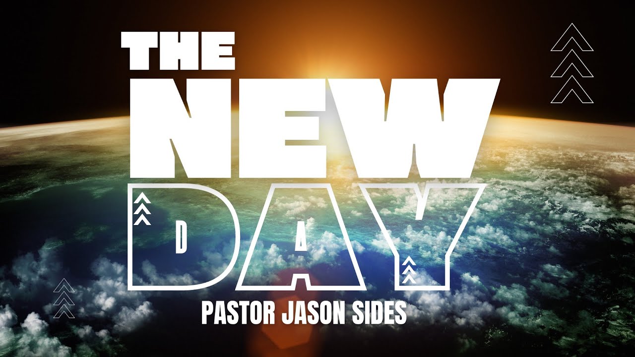 "The New Day" by Pastor Jason Sides - YouTube
