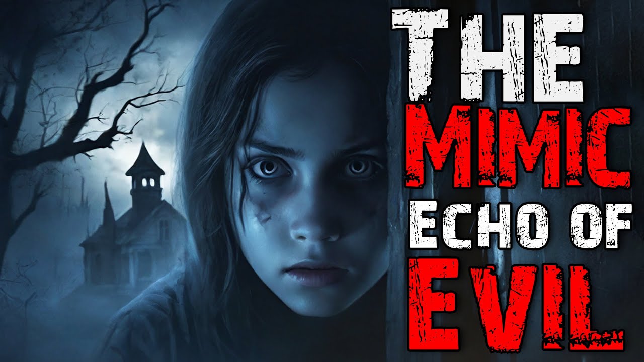 The Mimic: Echo of Evil | scary stories | creepypasta stories | True ...