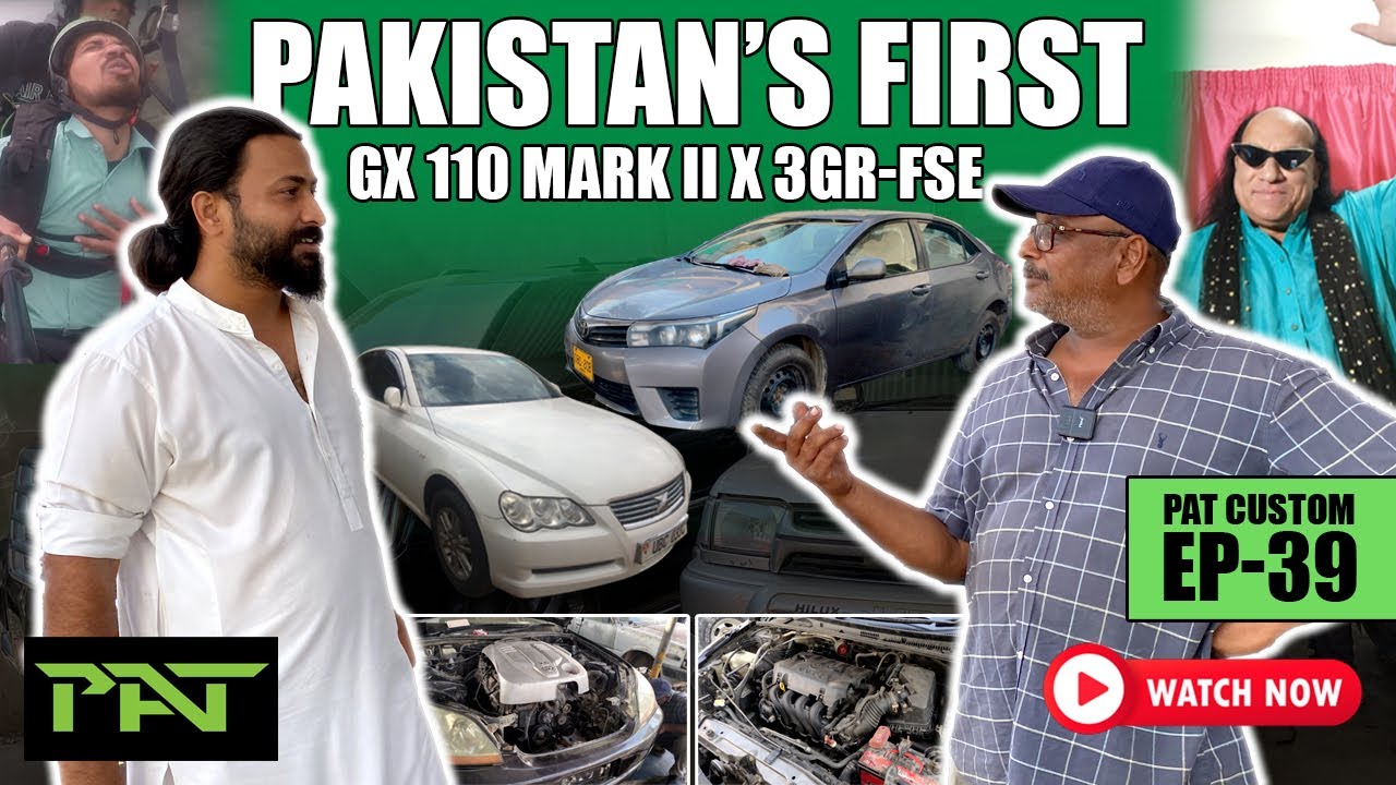 Pakistan's first GX 110 Mark II X 3GR-FSE | PAT CUSTOM | EP 38 ...