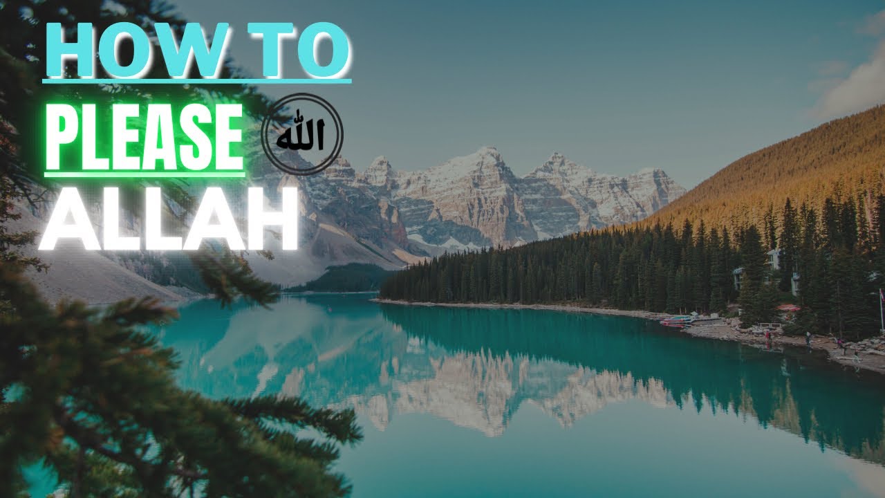 How to EASILY PLEASE ALLAH! - YouTube