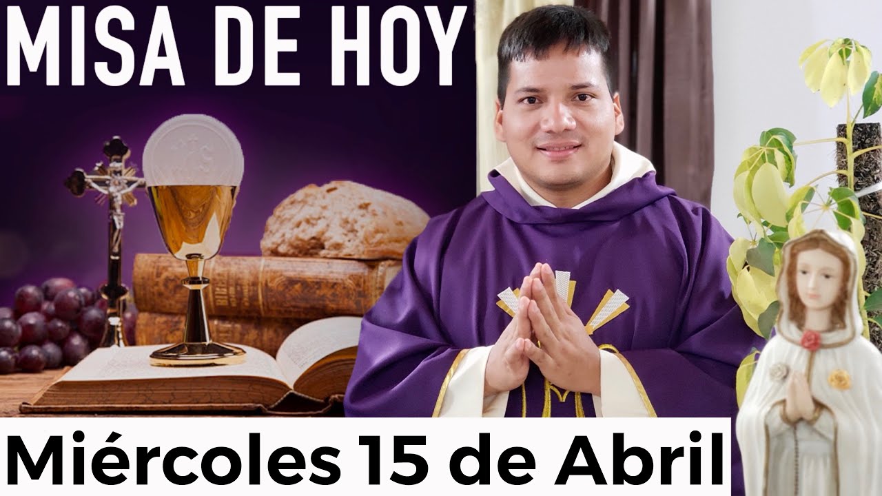 Misa de Hoy Miercoles 15 de Abril 2020 por el Fin del Virus - YouTube