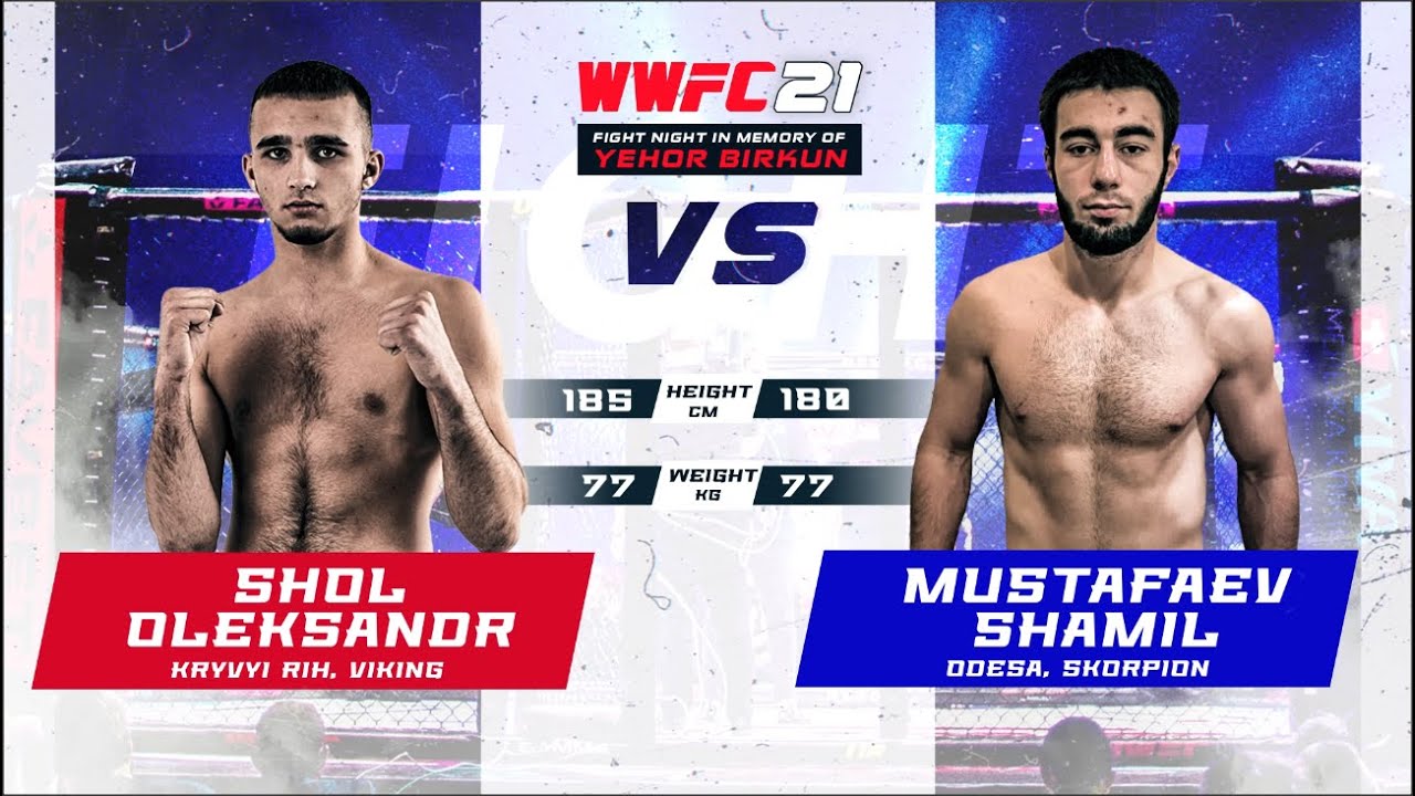 Shol Oleksandr VS Mustafaev Shamil WWFC 21 - YouTube