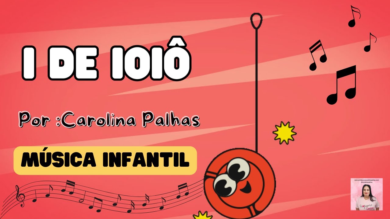 A MÚSICA DO IOIÔ E DOS NÚMEROS - APRENDA BRINCANDO COM A LETRA I E ...