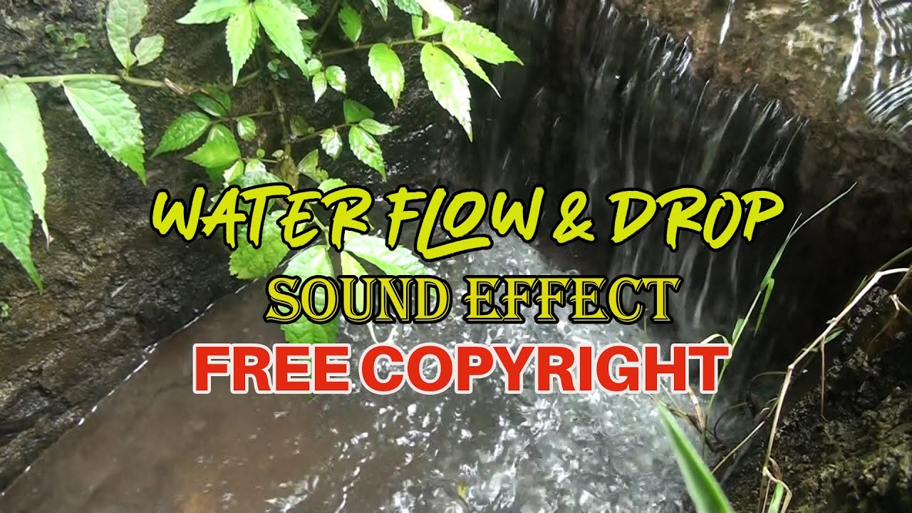 WATER FLOW AND DROP SOUND EFFECTS FREE COPYRIGHTS - YouTube