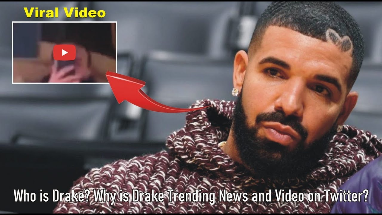 Drake Viral Exposed Twitter Video Leak: Why Is He Trending? - YouTube