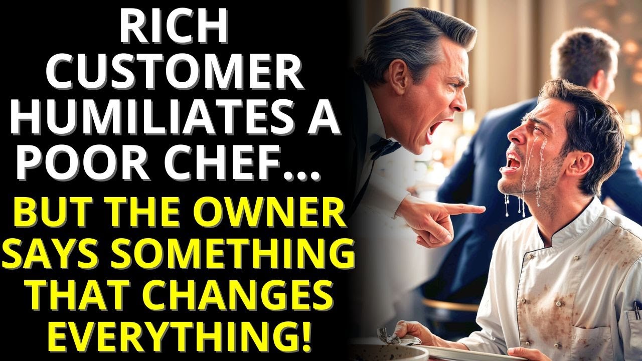 RICH CUSTOMER HUMILIATES a POOR CHEF... But a REVELATION CHANGES ...