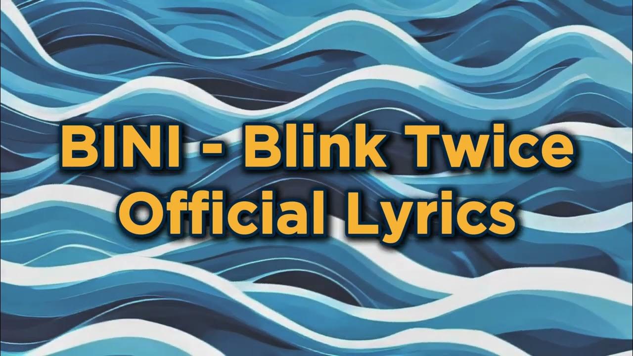 Bini - Blink Twice Lyrics - YouTube