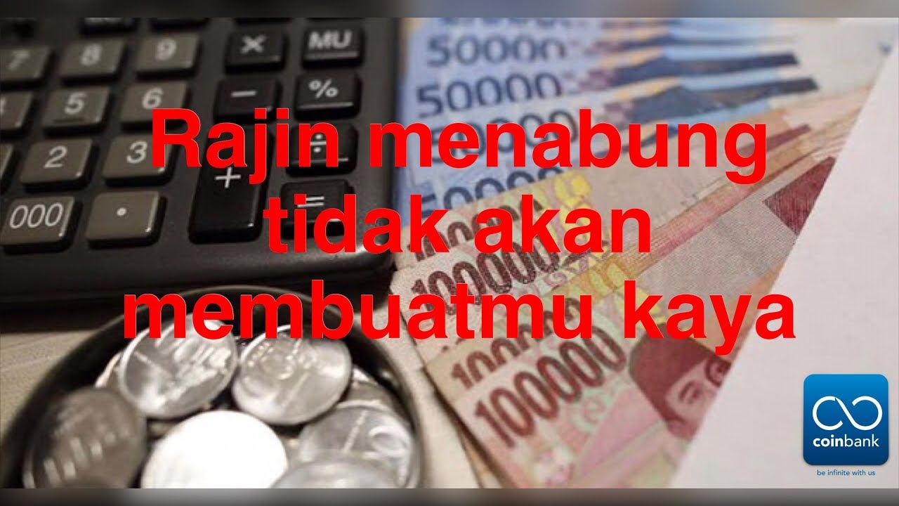 Bisa kaya dengan rajin menabung adalah sebuah KEBOHONGAN! - YouTube