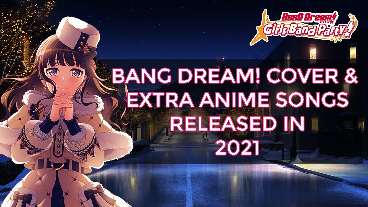 BanG Dream! Cover & Extra Anime Songs Released in 2021 - YouTube