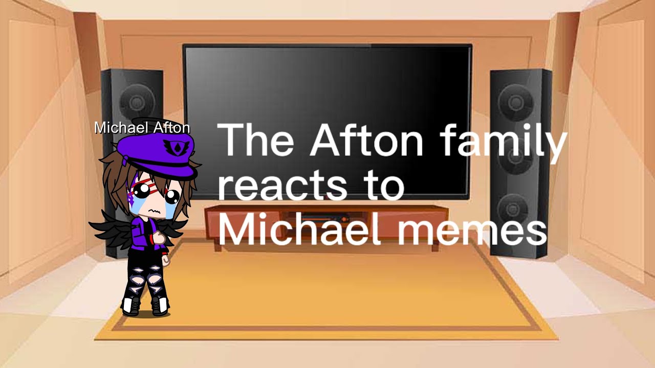 The Afton family reacts to Michael memes (first time doing this) - YouTube