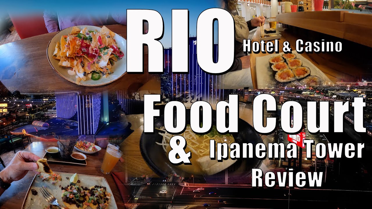 Rio Hotel & Casino Food Court & Ipanema Tower Review 2025 - YouTube