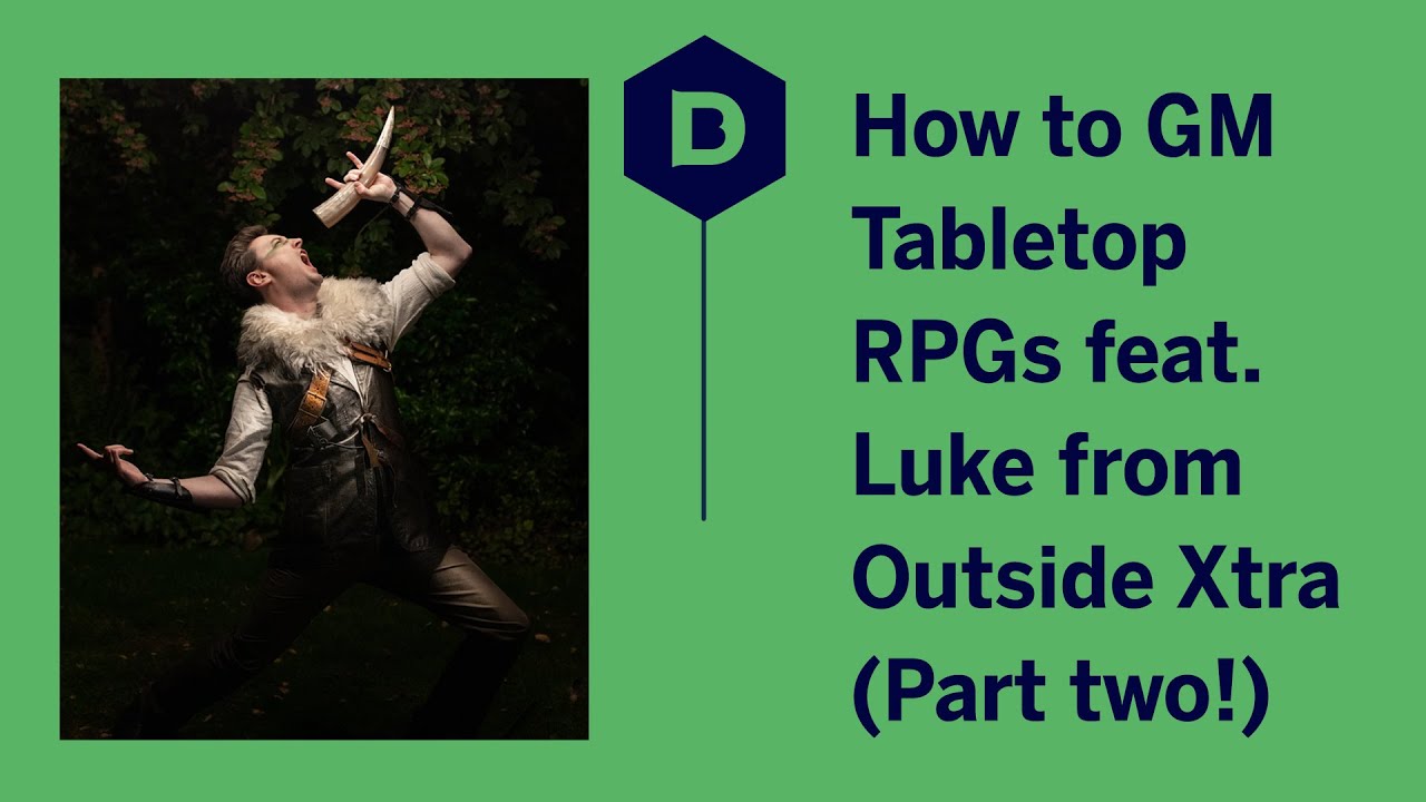 How to GM TTRPGs / D&D with Luke Westaway from Outside Xtra - part 2 ...