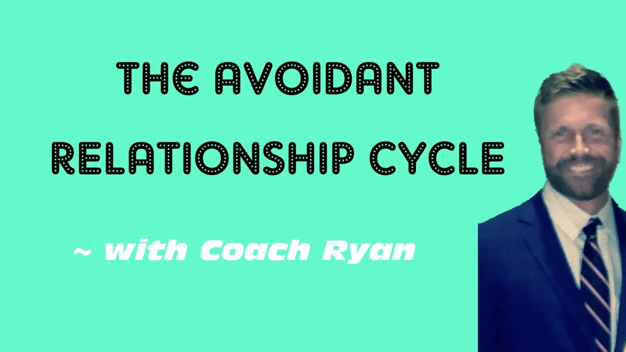 The Avoidant Relationship Cycle Youtube 6752