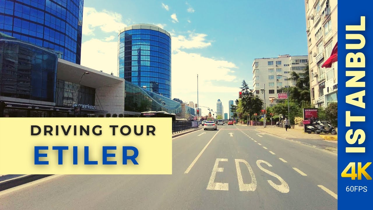Etiler - Istanbul 🇹🇷 Driving Street Tour 4K-60fps Video , İstanbul ...