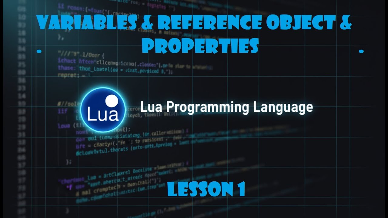 Lua Programming Course — Episode 1: Variables, References & Properties ...