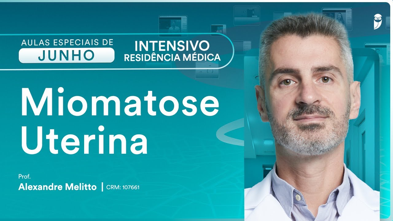 Miomatose Uterina - Aula de Ginecologia do Curso Intensivo Residência ...
