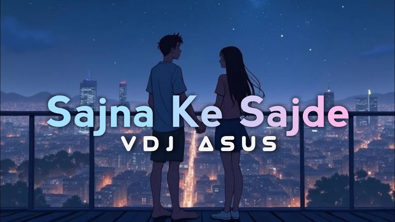 Sajna Ke Sajde || VDJ Asus Presents - YouTube
