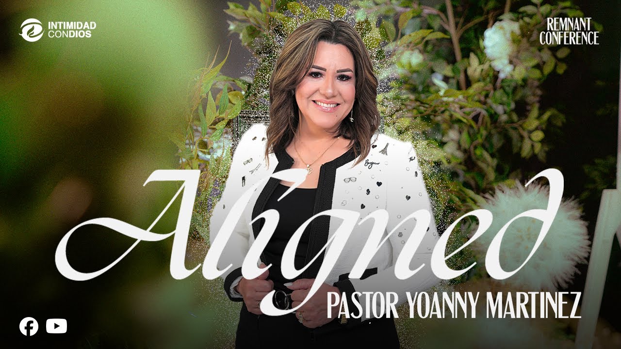 Remnant Conference Aligned || Pastora Yoanny Martinez II Session 7 ...
