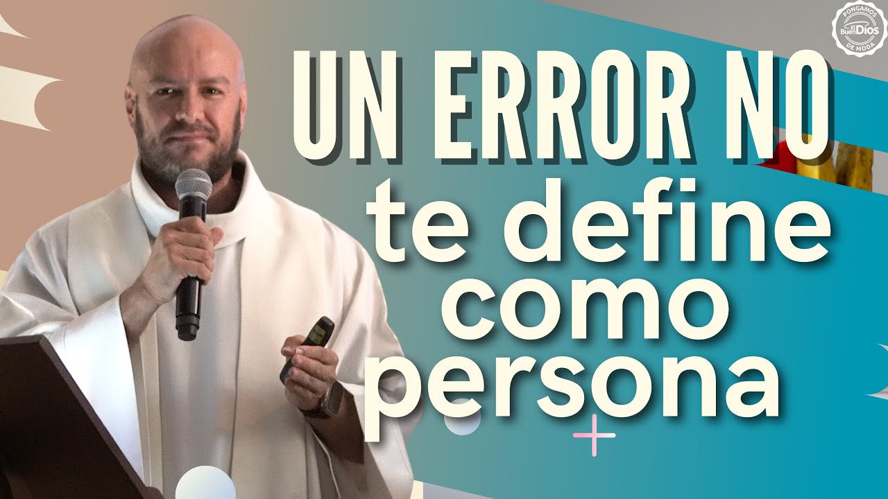 Un error no te define como persona El Buen Dios - YouTube