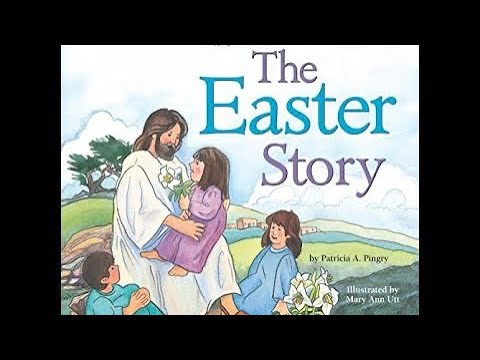 📖 Read Along “The Easter Story” by Patricia A. Pingry Illistrated by Mary Ann Utt