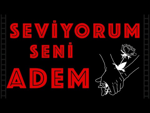 Seviyorum Seni ADEM - Sevgiliye İsme Özel Aşk Şarkısı | (2021)