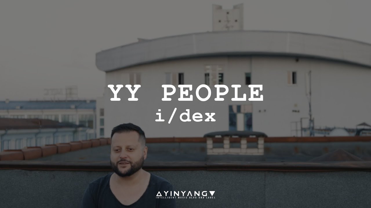 YY people - #011 i/dex - YouTube