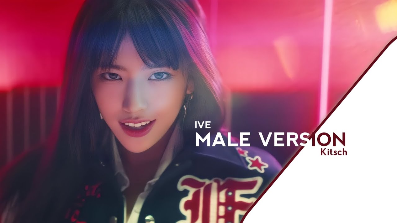 KITSCH | IVE (MALE VERSION) - YouTube