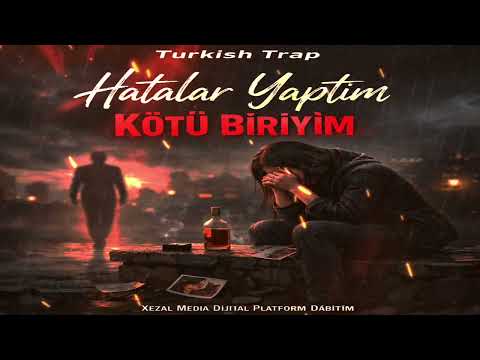 Hatalar Yaptım Kötü Biriyim - Turkish Trap 