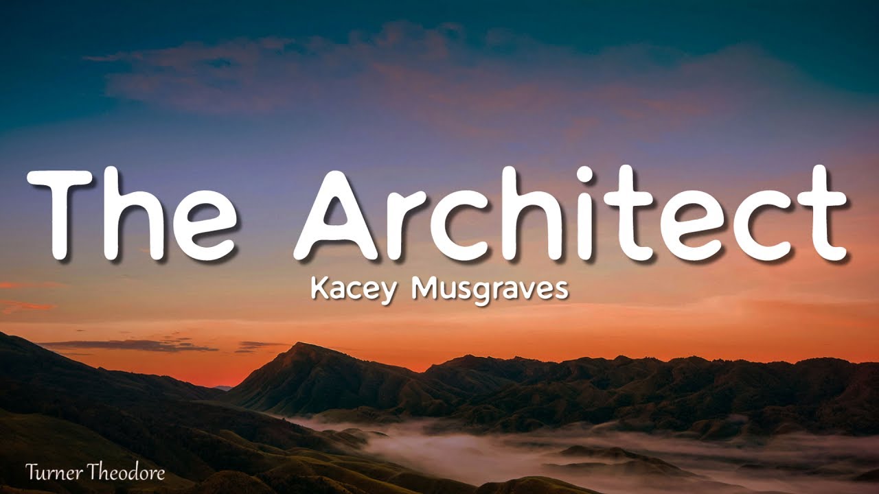 Kacey Musgraves - The Architect (Lyrics) - YouTube