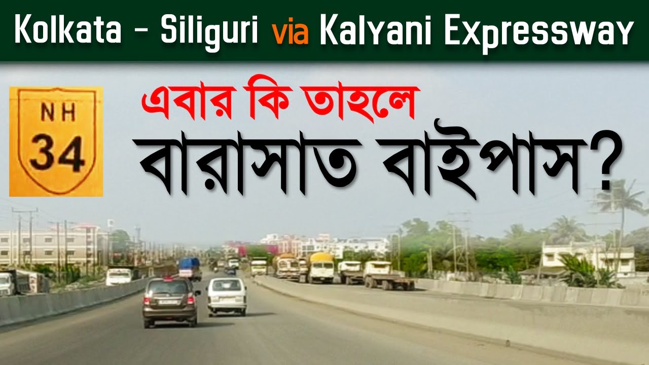 Kalyani Expressway | Kolkata Siliguri road | Bypass Barasat along NH-12 ...