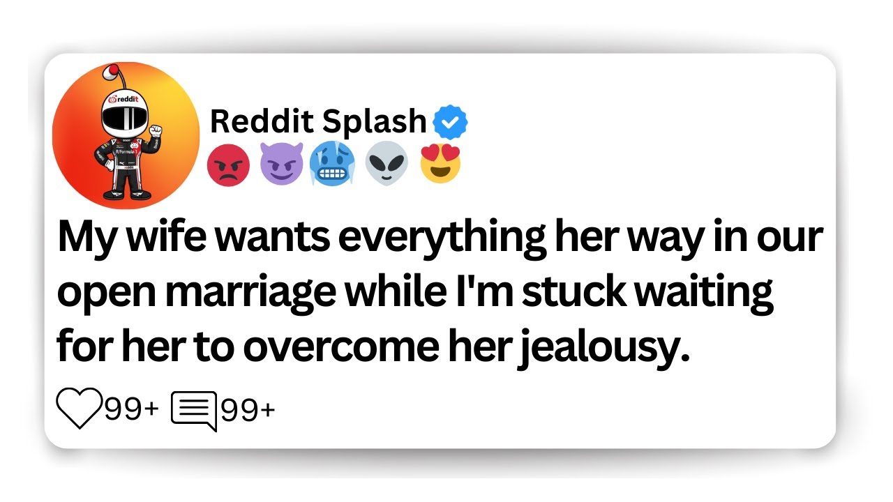 My wife wants everything her way in our open marriage while I'm stuck ...