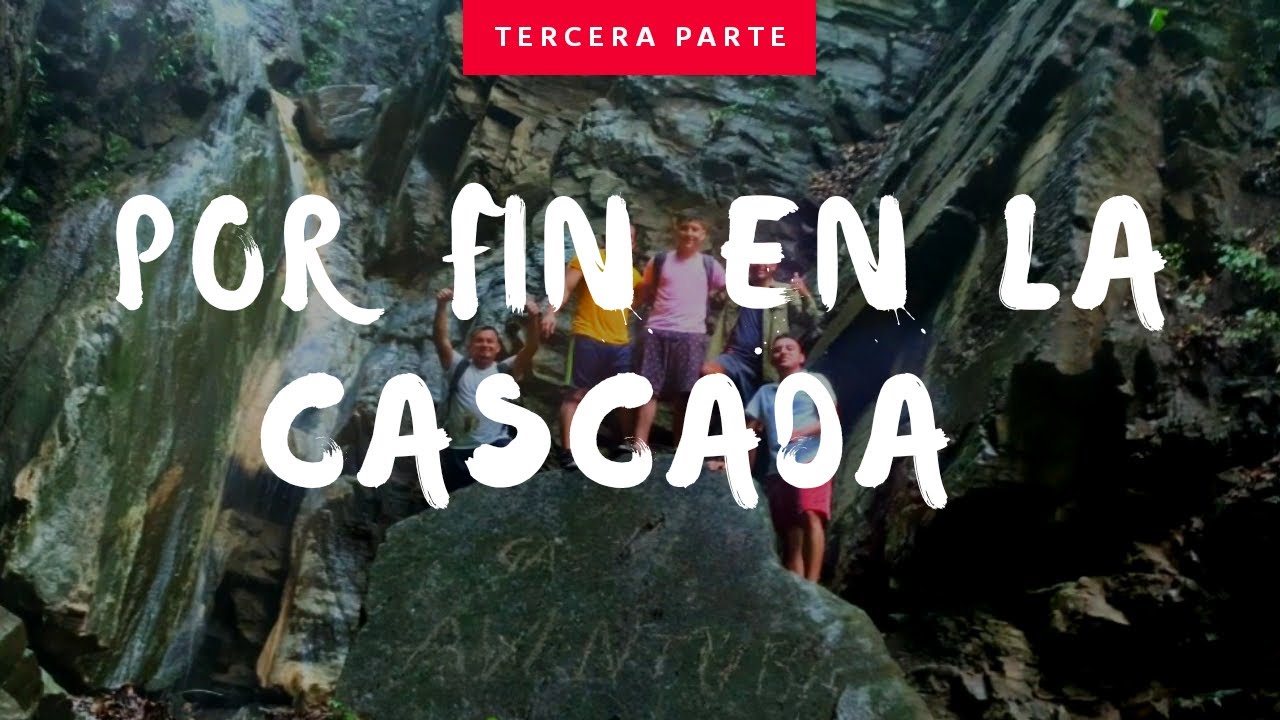 Llegando a la Cascada | El Chapin 502 - YouTube