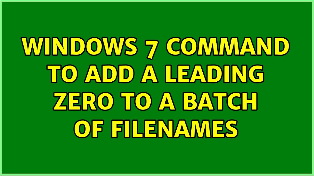 Windows 7 Command To Add A Leading Zero To A Batch Of Filenames 3 Windows 7 Command To Add A Leading Zero To A Batch Of Filenames 3