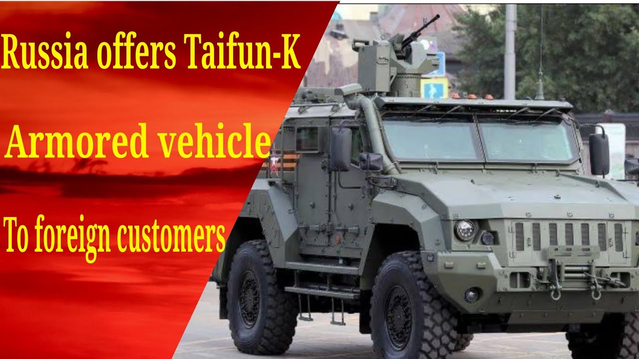 Russia offers Taifun-K import-substituted armored vehicle to foreign ...