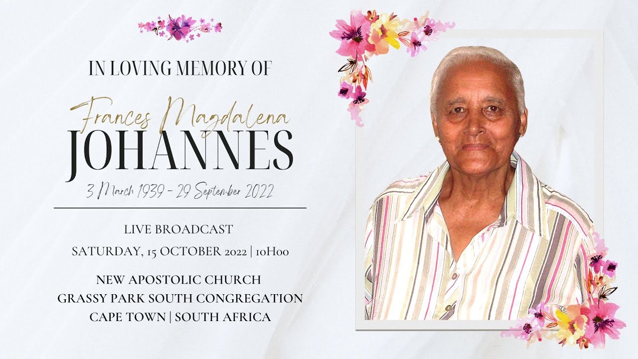 LIVE BROADCAST - FUNERAL SERVICE OF FRANCES MAGDALENA JOHANNES ...